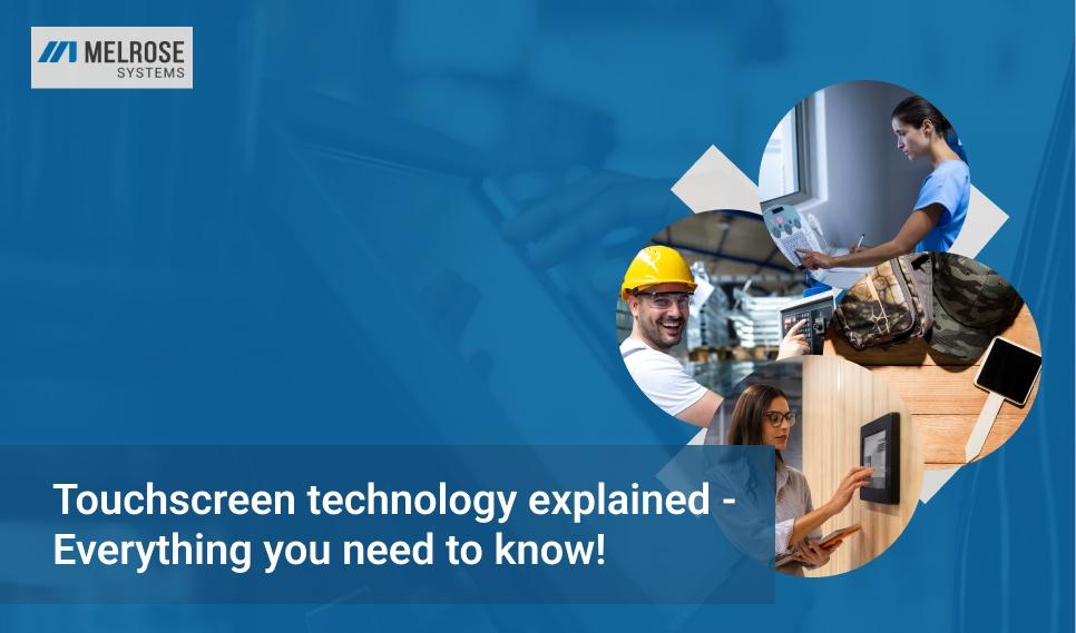 All about touch screen technology | Everything you need to know!