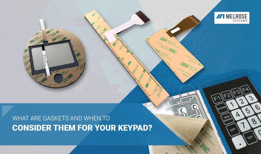 What are gaskets and when to consider them for your keypad? | Melrose ...