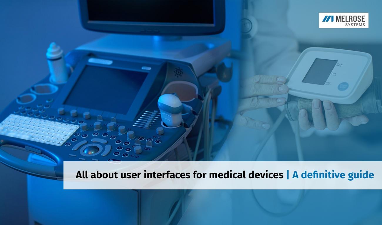 All about user interfaces for medical devices | A definitive guide ...