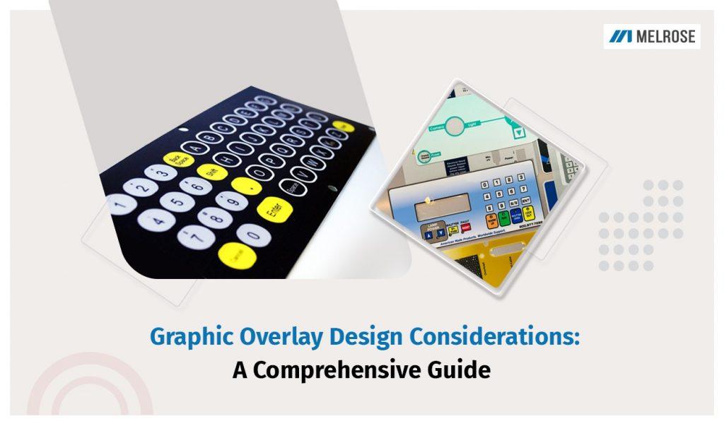 Graphic Overlay Design Considerations: A Comprehensive Guide